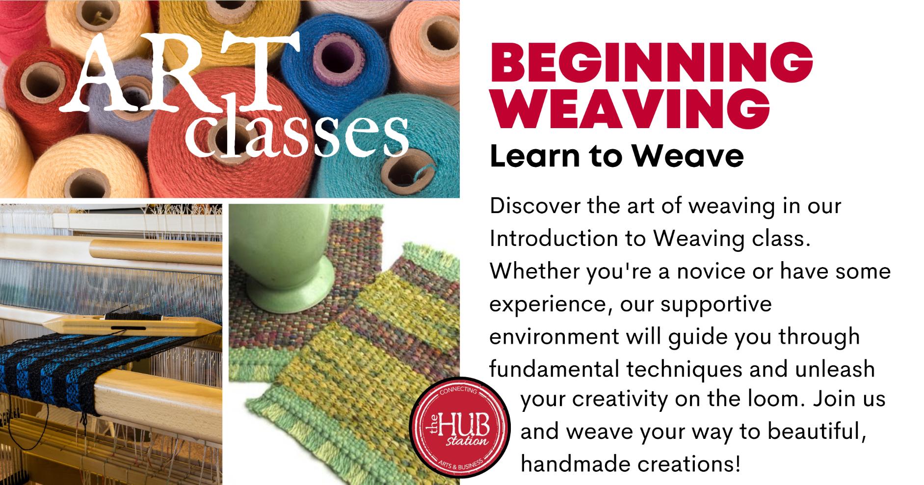 BEGINNING WEAVING CLASS | The Hub Station